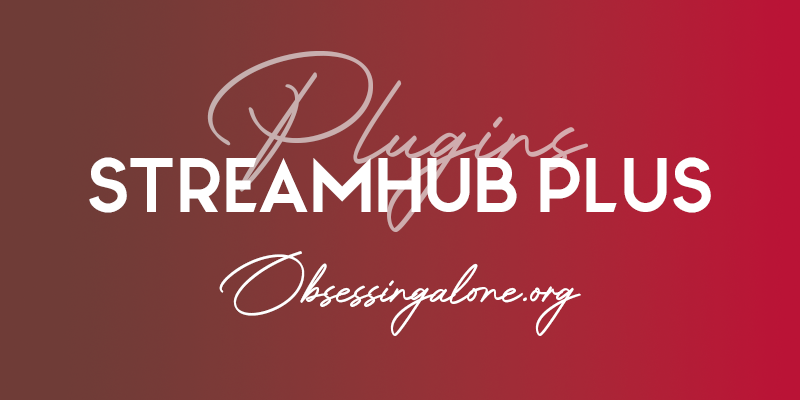 PLUGIN: StreamHub+ for WordPress! – Obsessing Alone Network – Portal